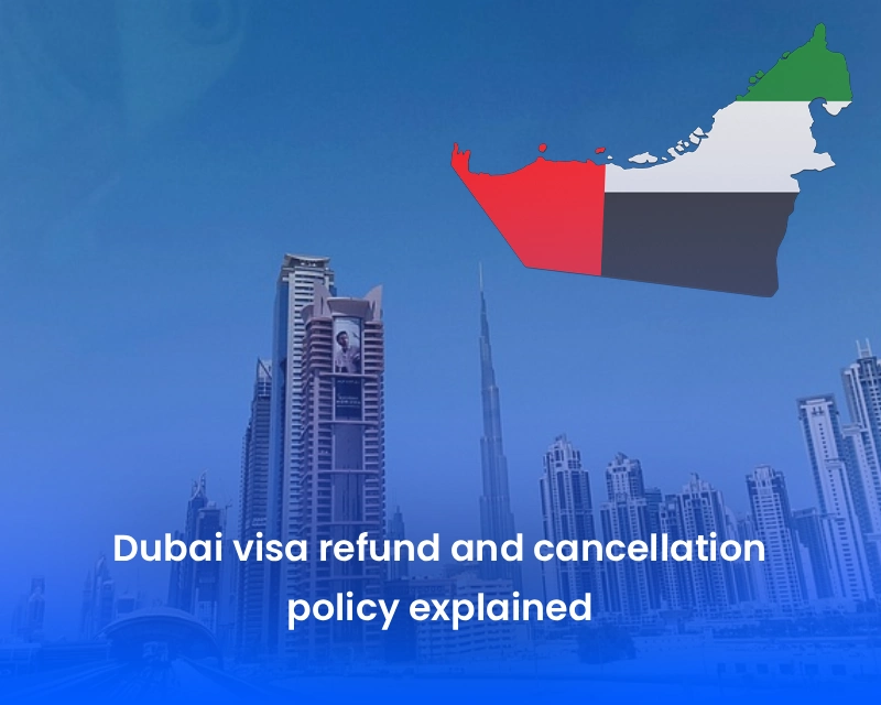 Dubai visa refund and cancellation policy explained - Only Tourism